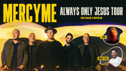 MercyMe Always Only Jesus Tour | Positive Encouraging K-LOVE