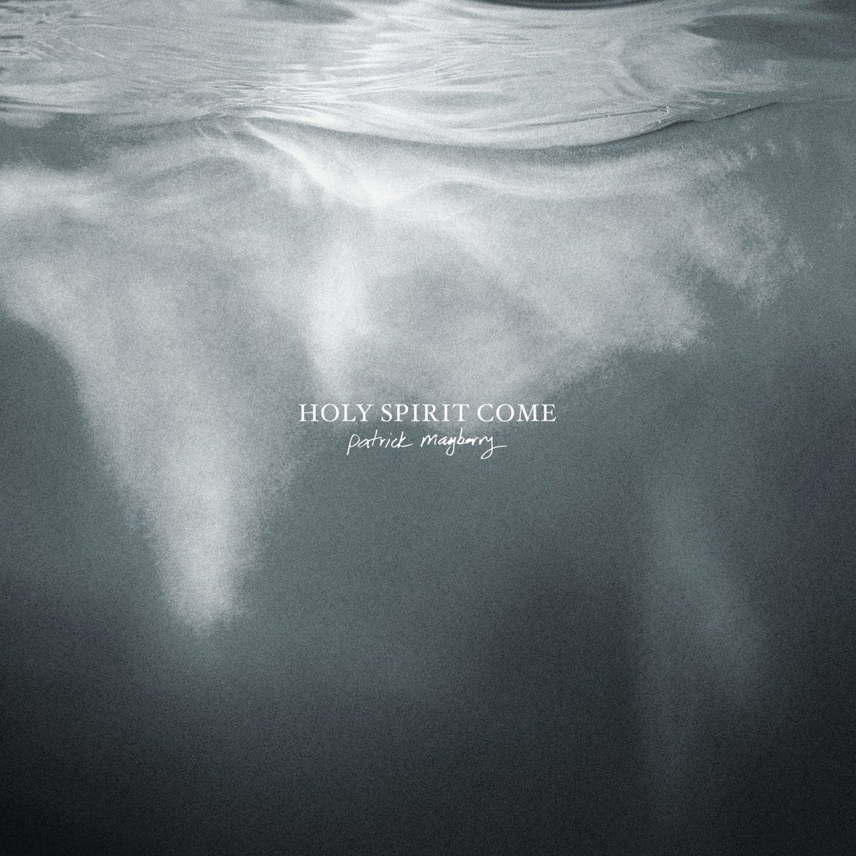 Patrick Mayberry - Holy Spirit Come | Positive Encouraging K-LOVE