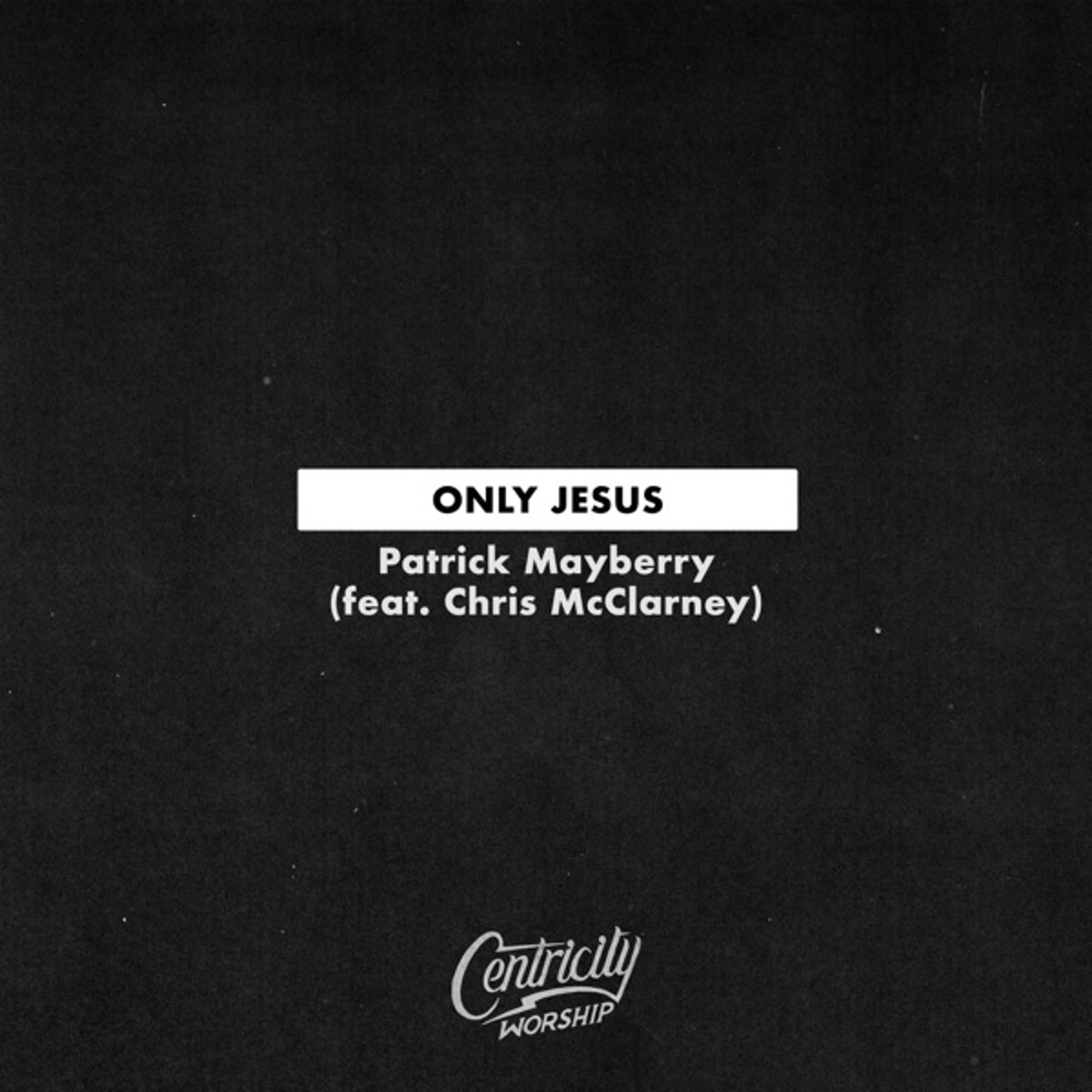 Patrick Mayberry - Only Jesus (feat. Chris McClarney) | Positive Encouraging K-LOVE