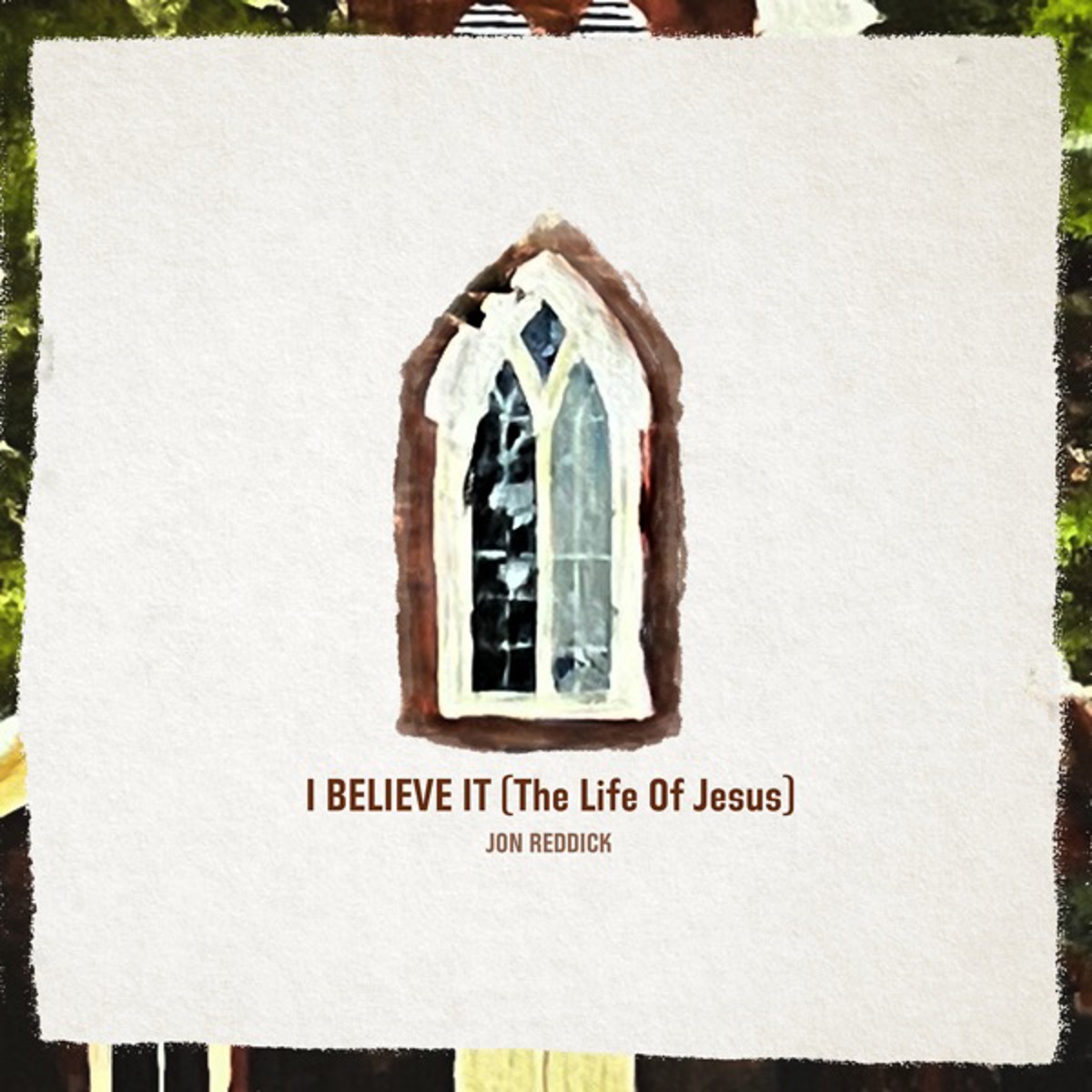 Jon Reddick - I Believe It (The Life Of Jesus) | Positive Encouraging K ...